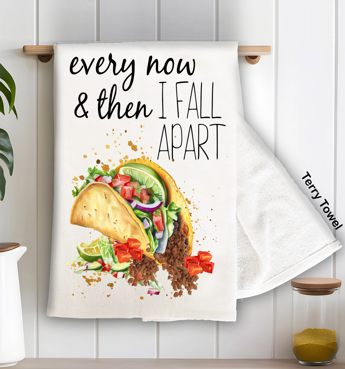 Every Now & Then Fall Apart Taco Terry Cloth Towel — Avery Lane Gifts