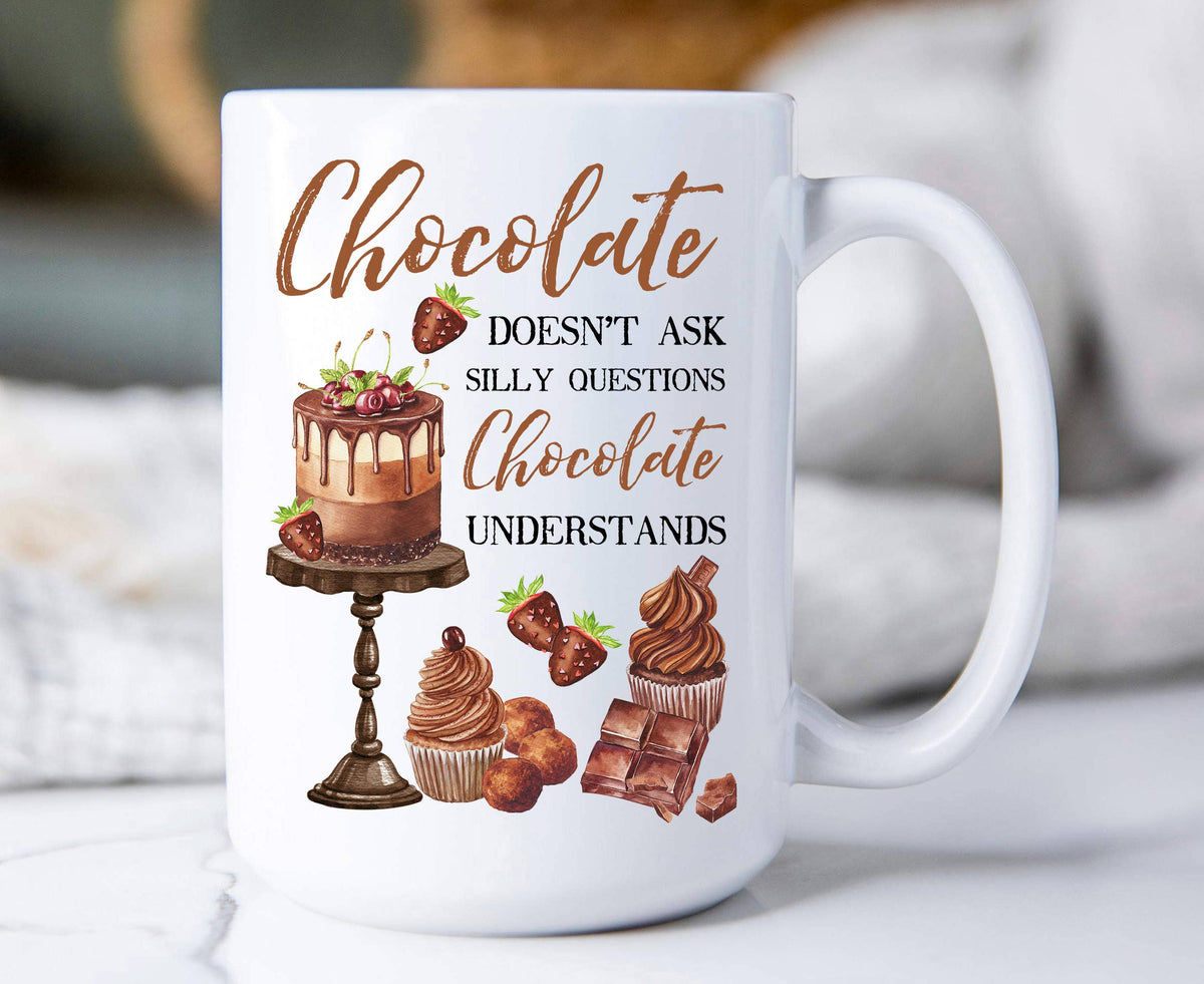 Chocolate doesn't ask questions Coffee Mugs — Avery Lane Gifts